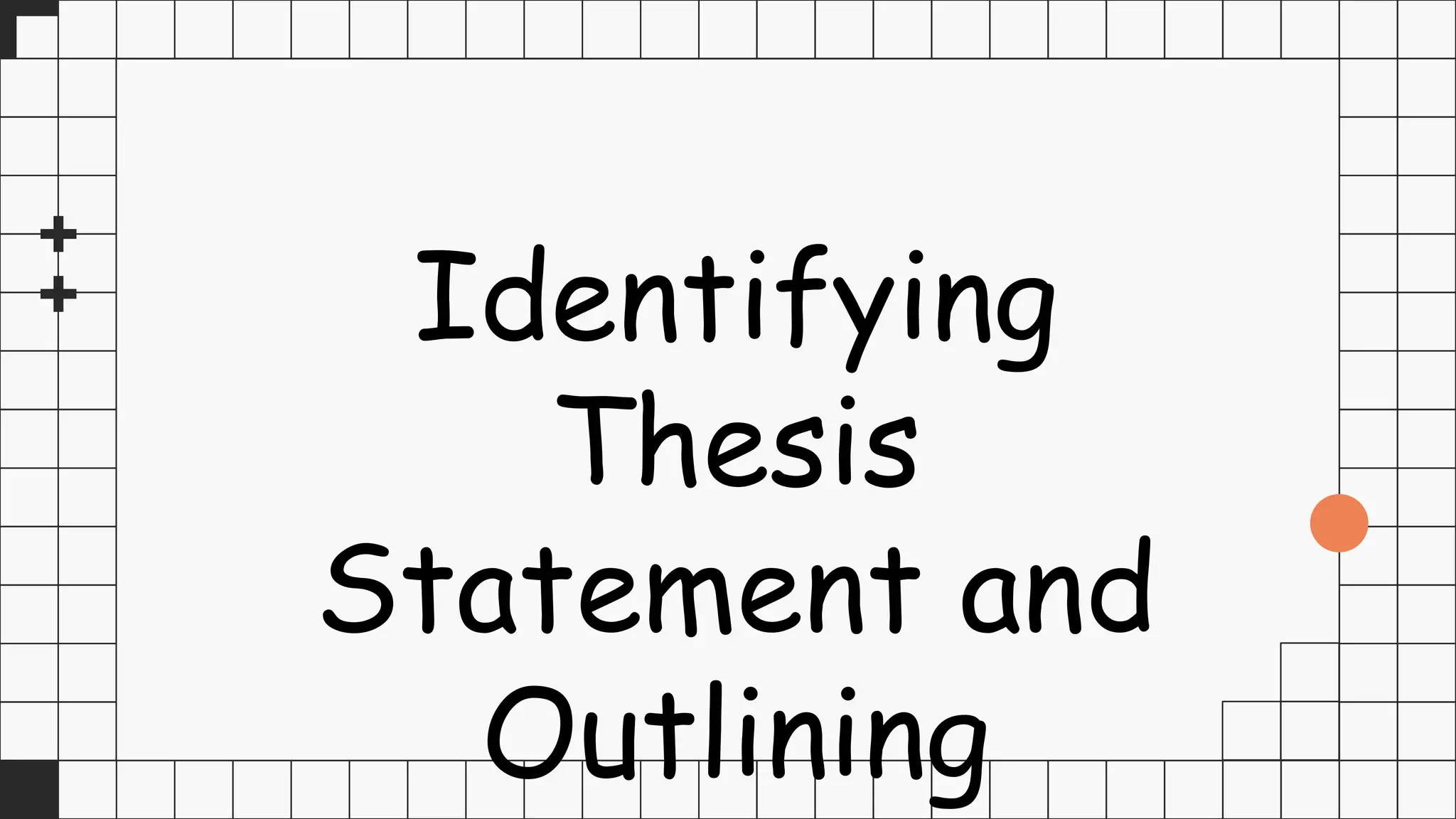 Lesson 4 Identifying Thesis Statement And Outlining Pptx