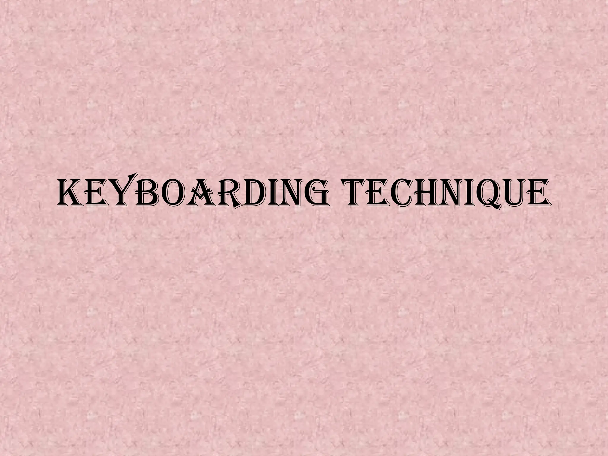 LESSON 4 - keyboarding_technique-1.pptkkm | PPT