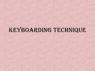 LESSON 4 - keyboarding_technique-1.pptkkm | PPT