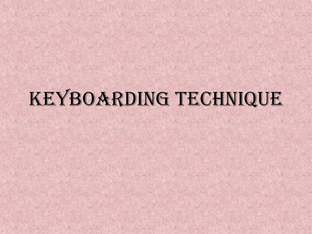 LESSON 4 - keyboarding_technique-1.pptkkm | PPT