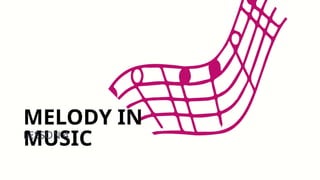 LESSON 4 - MELODY. grade 6 -st michaelpptx | PPTX