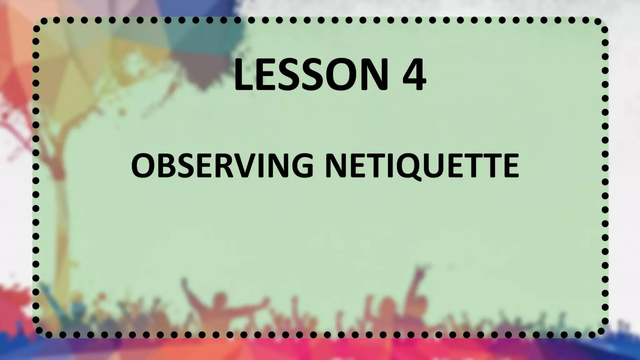Lesson 4 netiquette | PPT