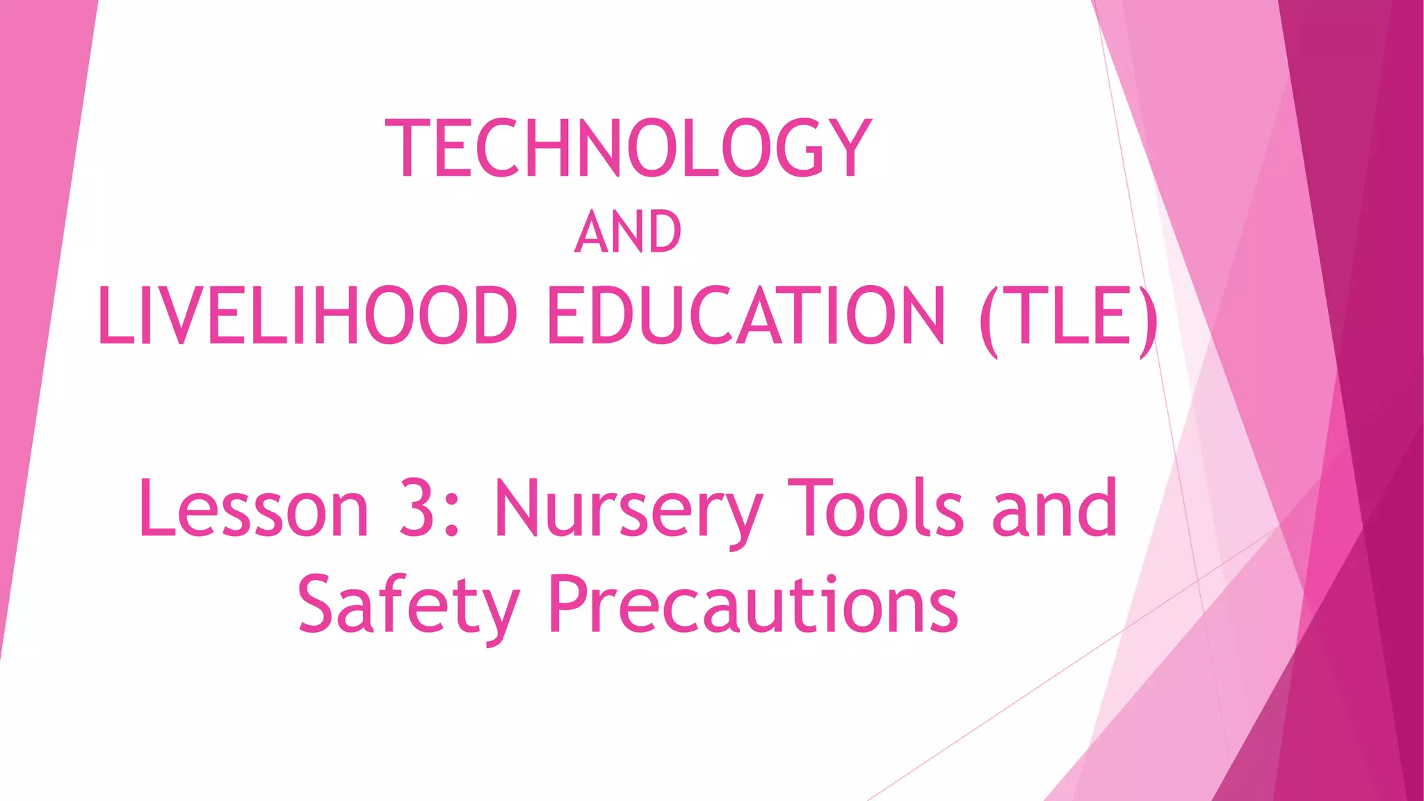 Lesson 4-Nursery Tools and Safety Precautions.pptx