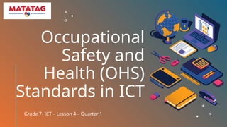Grade 7 ICT: Occupational Safety and Health (OHS) Standards in ICT (PPT ...
