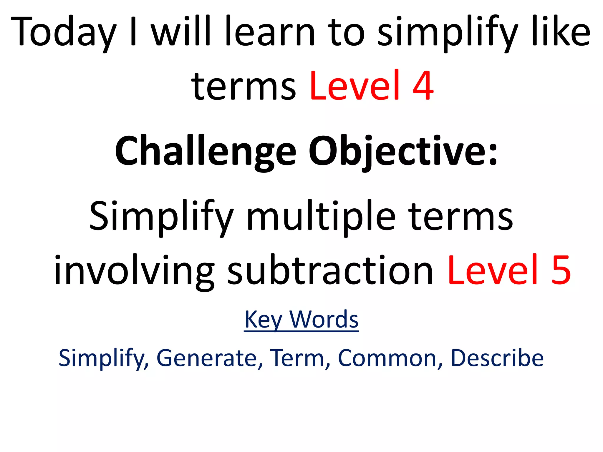 Lesson 4 simplifying | PPTX