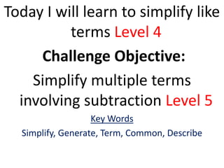 Lesson 4 simplifying | PPT