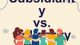 LESSON 4-SUBSIDIARITY VS. SOLIDARITY.pptx