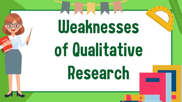 Lesson 4 Characteristics, Strengths, and Weaknesses of Qualitative Research.pptx | Educational ...
