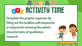 Lesson 4 Characteristics, Strengths, and Weaknesses of Qualitative ...