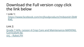 Grade 7 TLE-AFA-Lesson 4 Crop Care and Maintenance, Post Harvesting ...