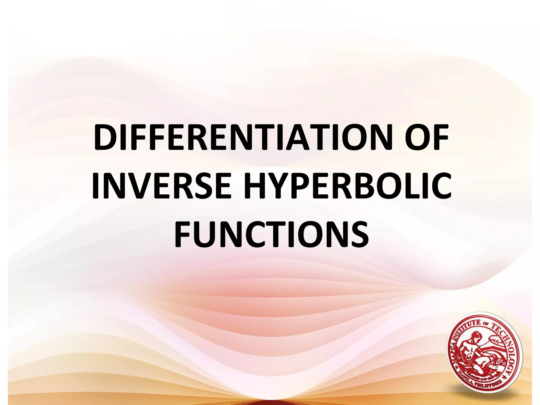 Lesson 4 derivative of inverse hyperbolic functions | PPT Lesson 4 derivative of inverse hyperbolic functions | PPT
