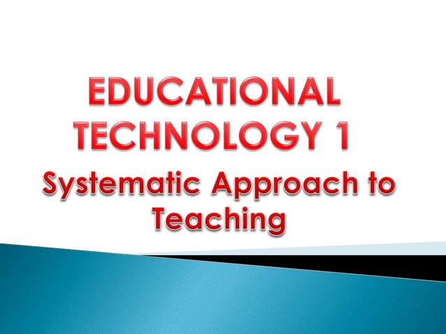 Systematic Approach to Teaching | PPTX | Educational Assessment | Education