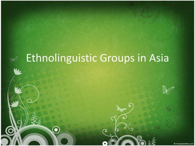 Lesson 4 (ethnolinguistic groups in asia) | PPTX | Asia Travel | Travel ...