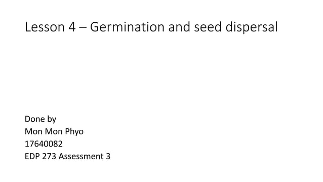 Lesson 4 germination and seed dispersal | PPTX