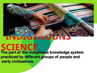 Elementary lesson 4 group 4 indigenous Science | PPTX