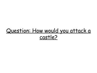 Lesson 4 how_to_attack_a_castle! | PPT