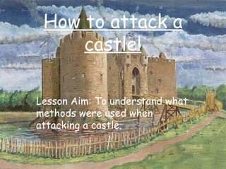 Lesson 4 how_to_attack_a_castle! | PPT