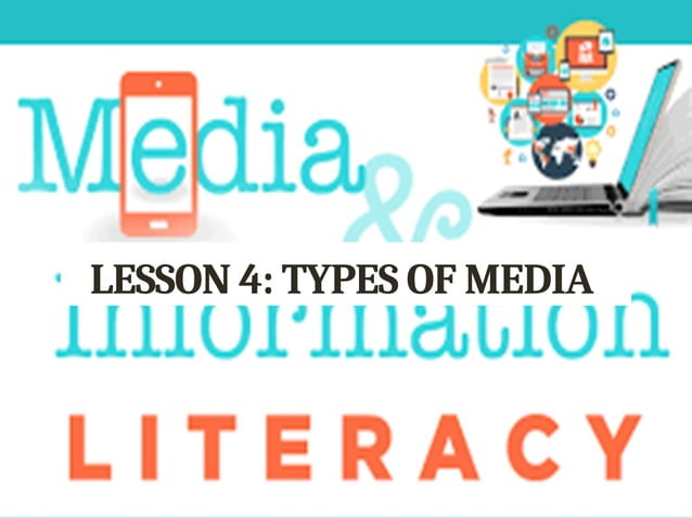 LESSON 4 -MIL-TYPES OF MEDIA- Powerpoint | PPTX