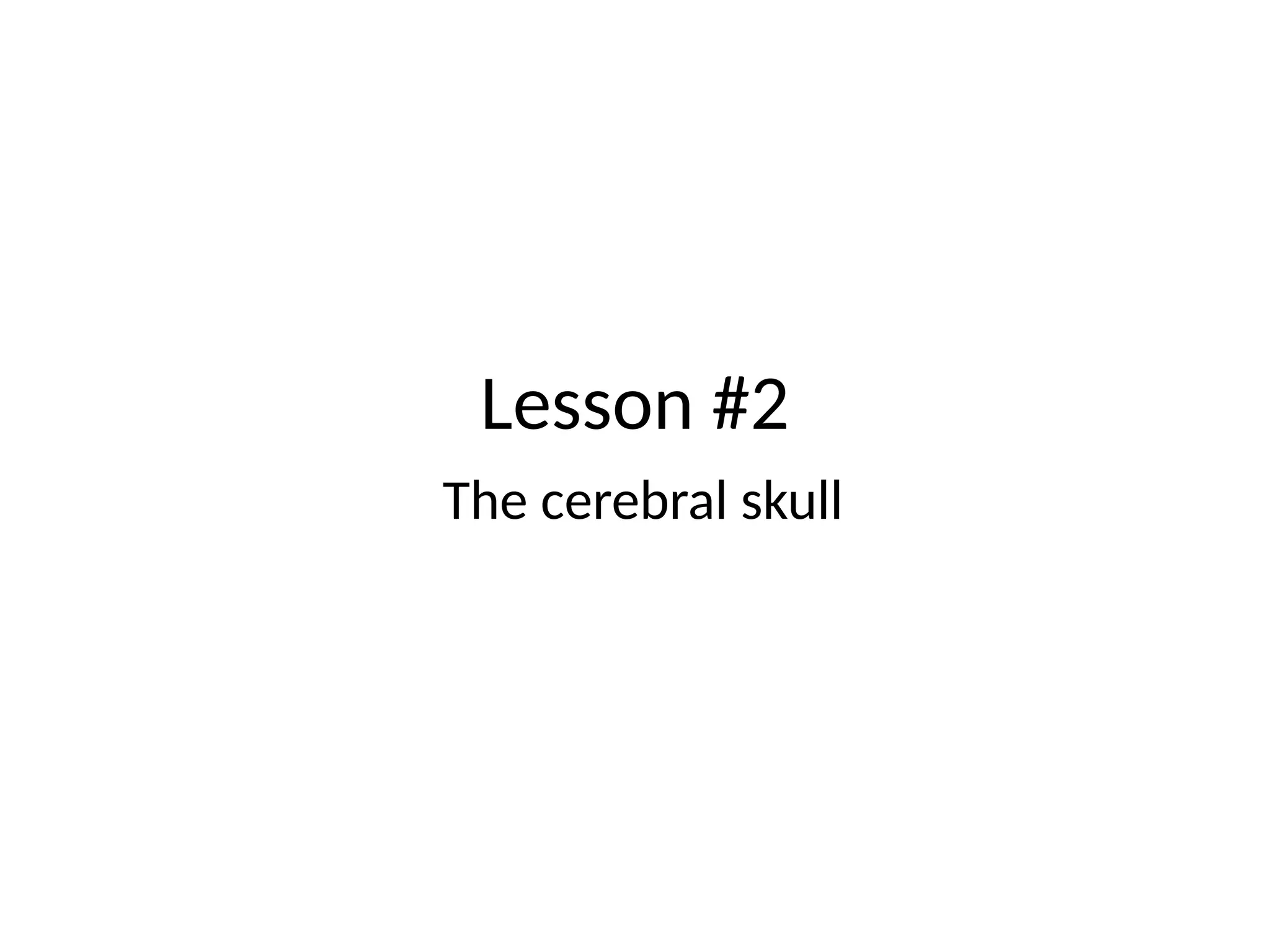 Lesson #4_Paired bones of cerebral skull.pptx