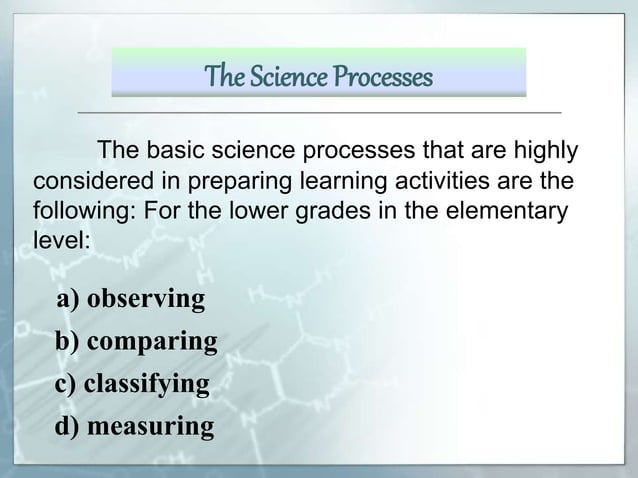 Lesson 4 –the science processes | PPTX | Primary Education | Education