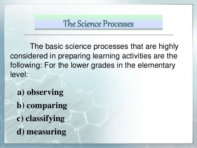 Lesson 4 –the science processes