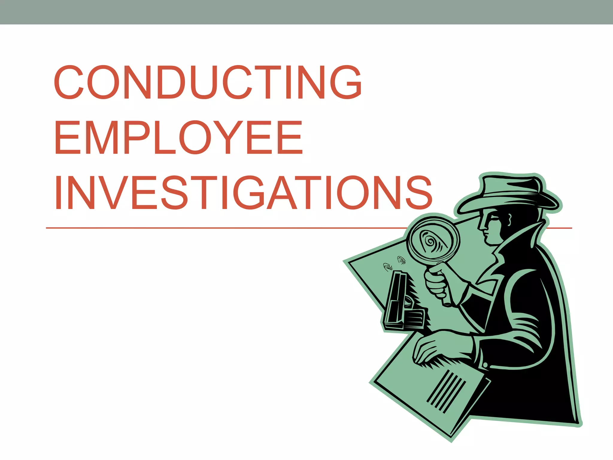 Conducting Employee Investigations | PPT