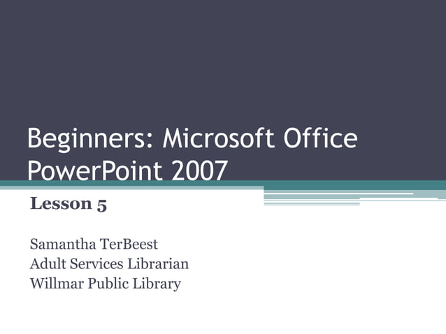 Microsoft Office PowerPoint 2007 - Lesson 5 | PPTX