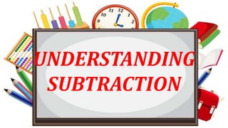 Understanding Subtraction | PPTX