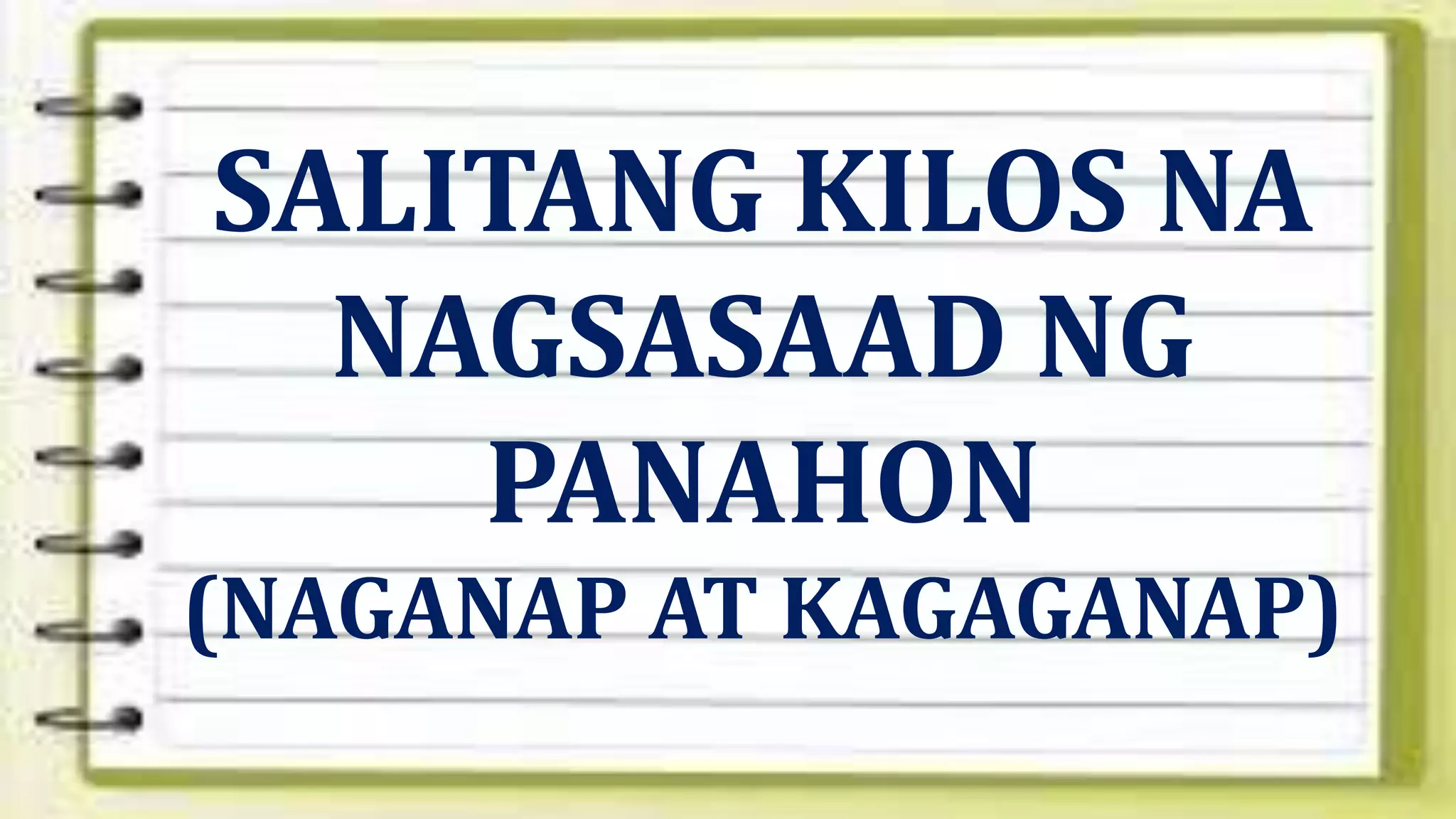 Salitang Kilos na Nagsasaad ng Panahon(Naganap at Kagaganap) | PPTX