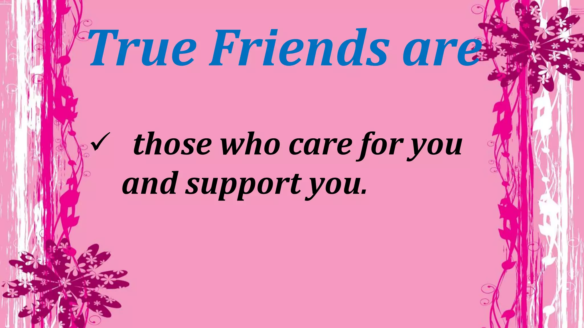 BEING A TRUE FRIEND | PPT