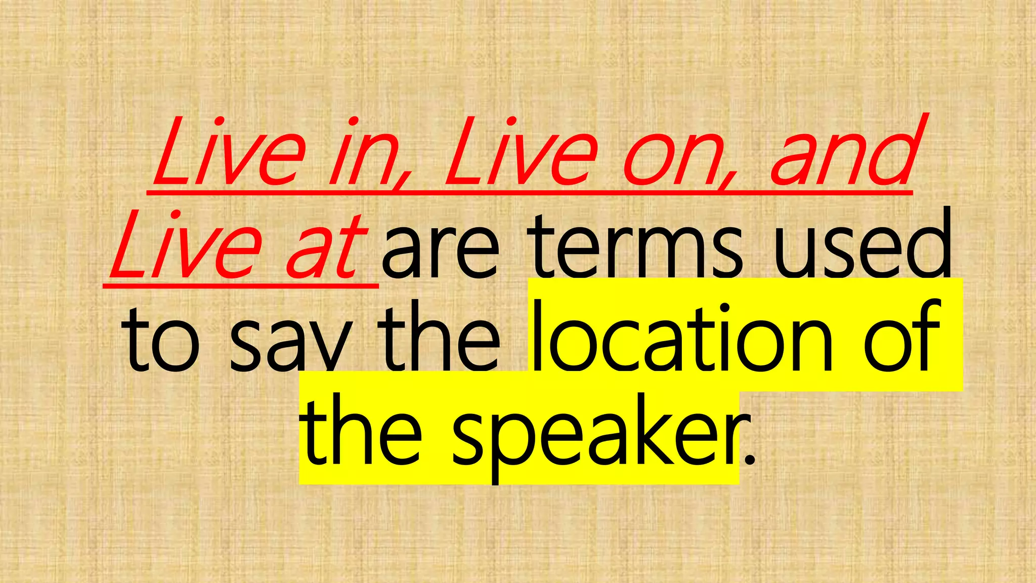 LIVE IN, LIVE ON, LIVE AT | PPTX