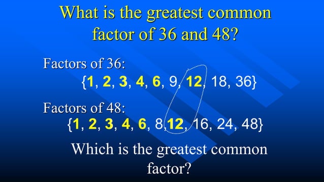 GREATEST COMMON FACTOR AND LEAST COMMON MULTIPLE PPT greatest-common-factor-and-least-common-multiple-ppt