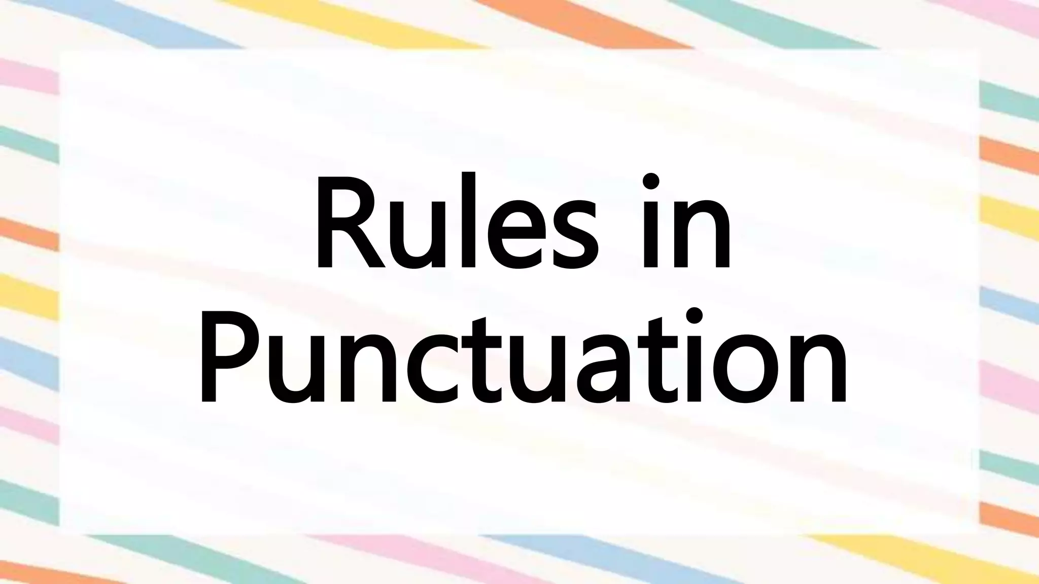 Lesson 5.2 Rules in Proper Punctuation.pptx