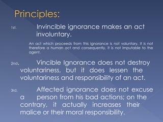 The modifiers of human acts include ignorance, passions, fear, violence ...