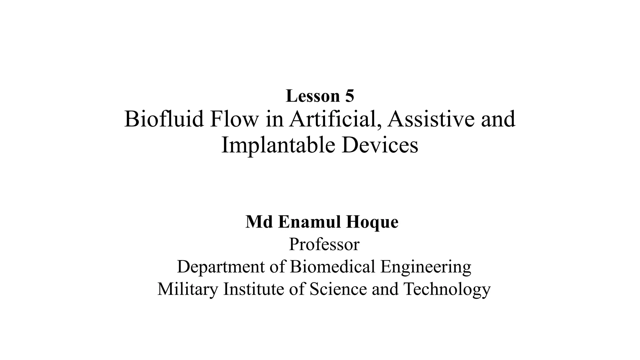 Lesson 5 - Biofluid Flow in Artificial Devices.pptx