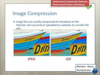 Unit 202 - Lesson 5 - Compression | PPTX