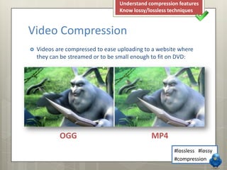 Unit 202 - Lesson 5 - Compression | PPT