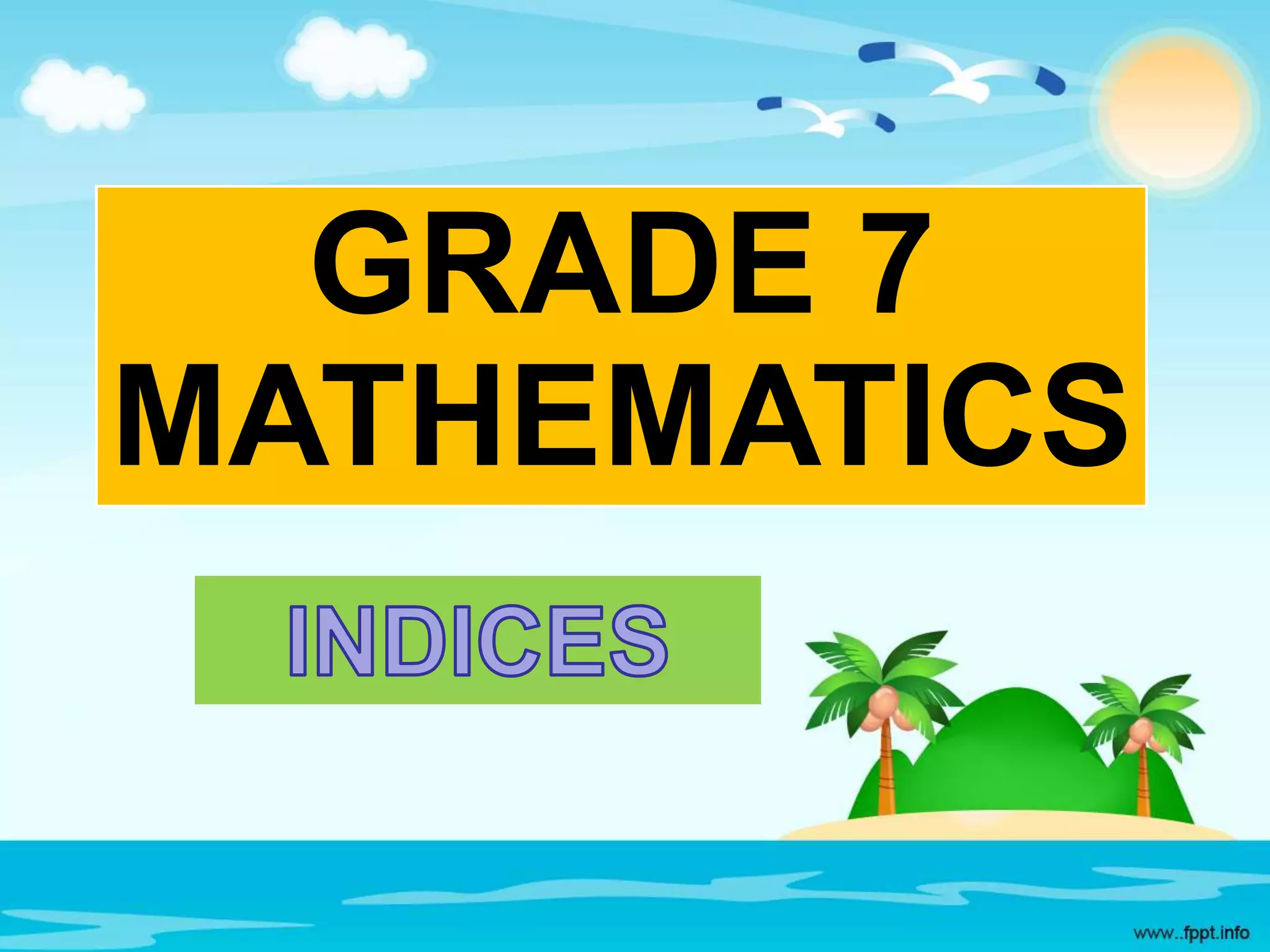 Mathematics - Indices.pptx