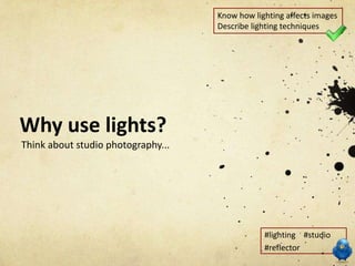 Lesson 5 - Lighting Techniques | PPTX | Photography | Arts and Crafts