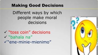 Lesson 5 - Moral Decision making and Dicernment Lesson 5 G10.pptx