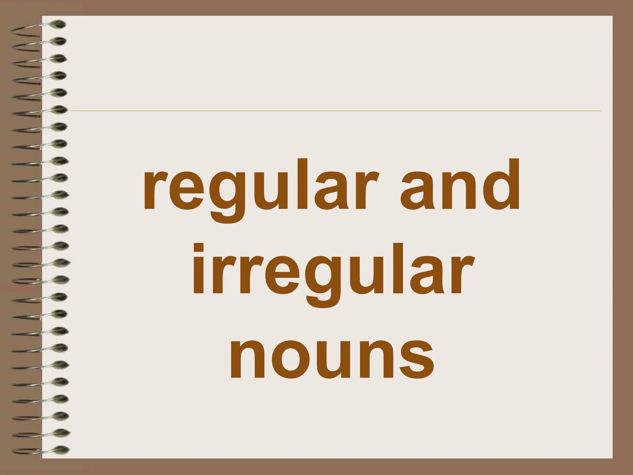 Lesson 5-REGULAR AND REGULAR NOUNS (1).pptx