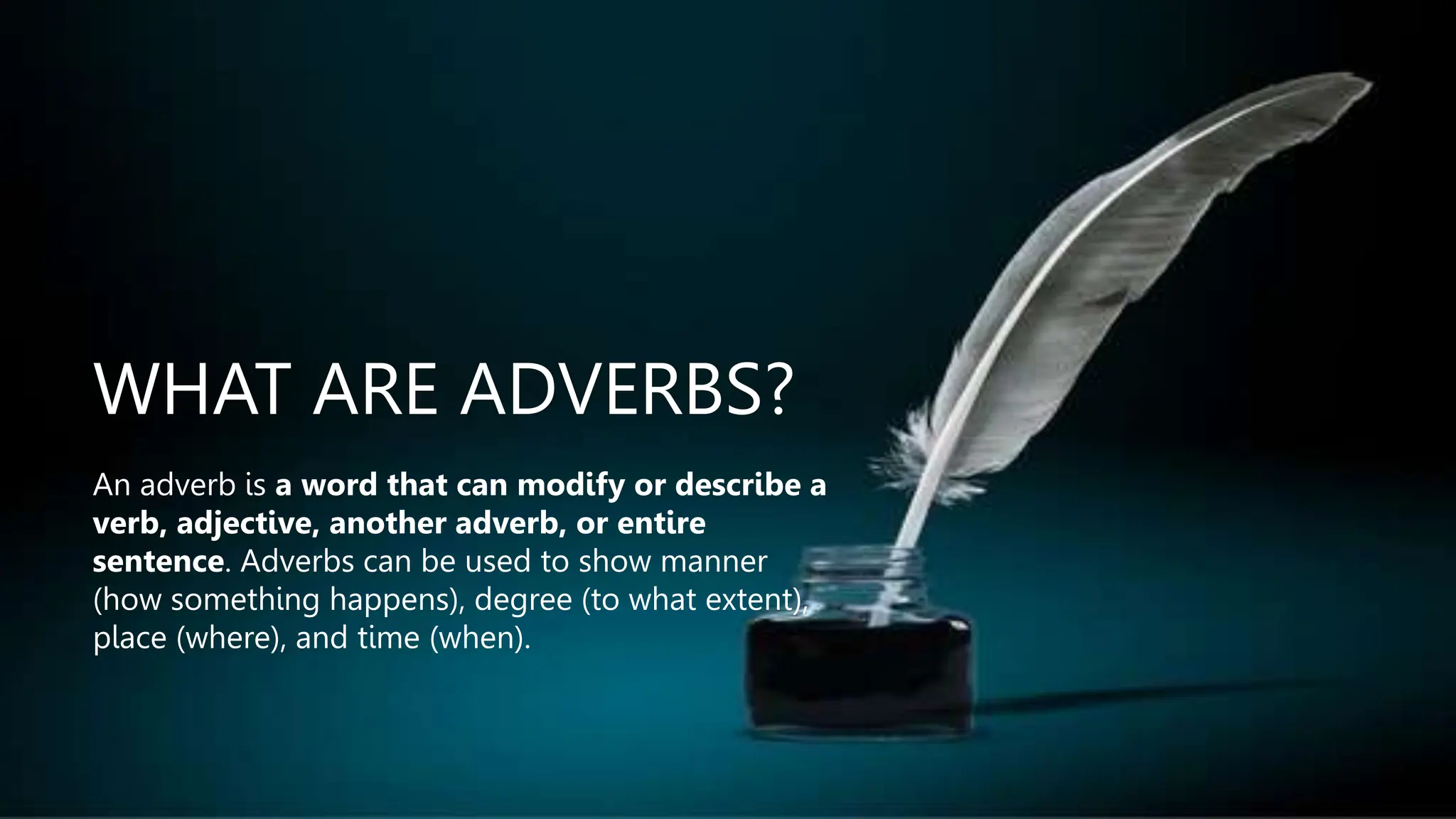 LESSON 5 ADVERBS.pptx byhhueabuehbguhahdkj | PPTX