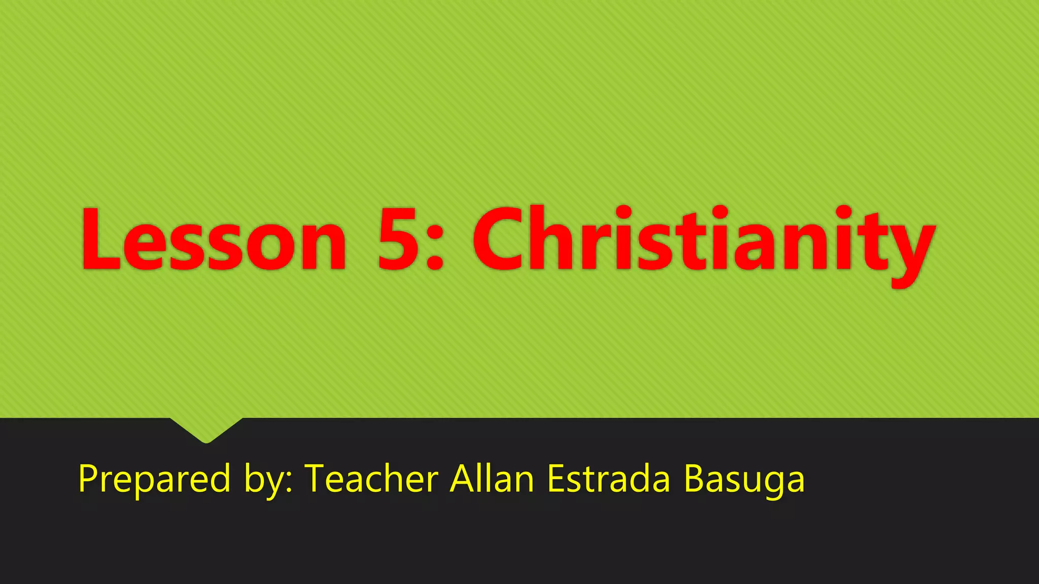 Lesson 5 CHRISTIANITY | PPTX