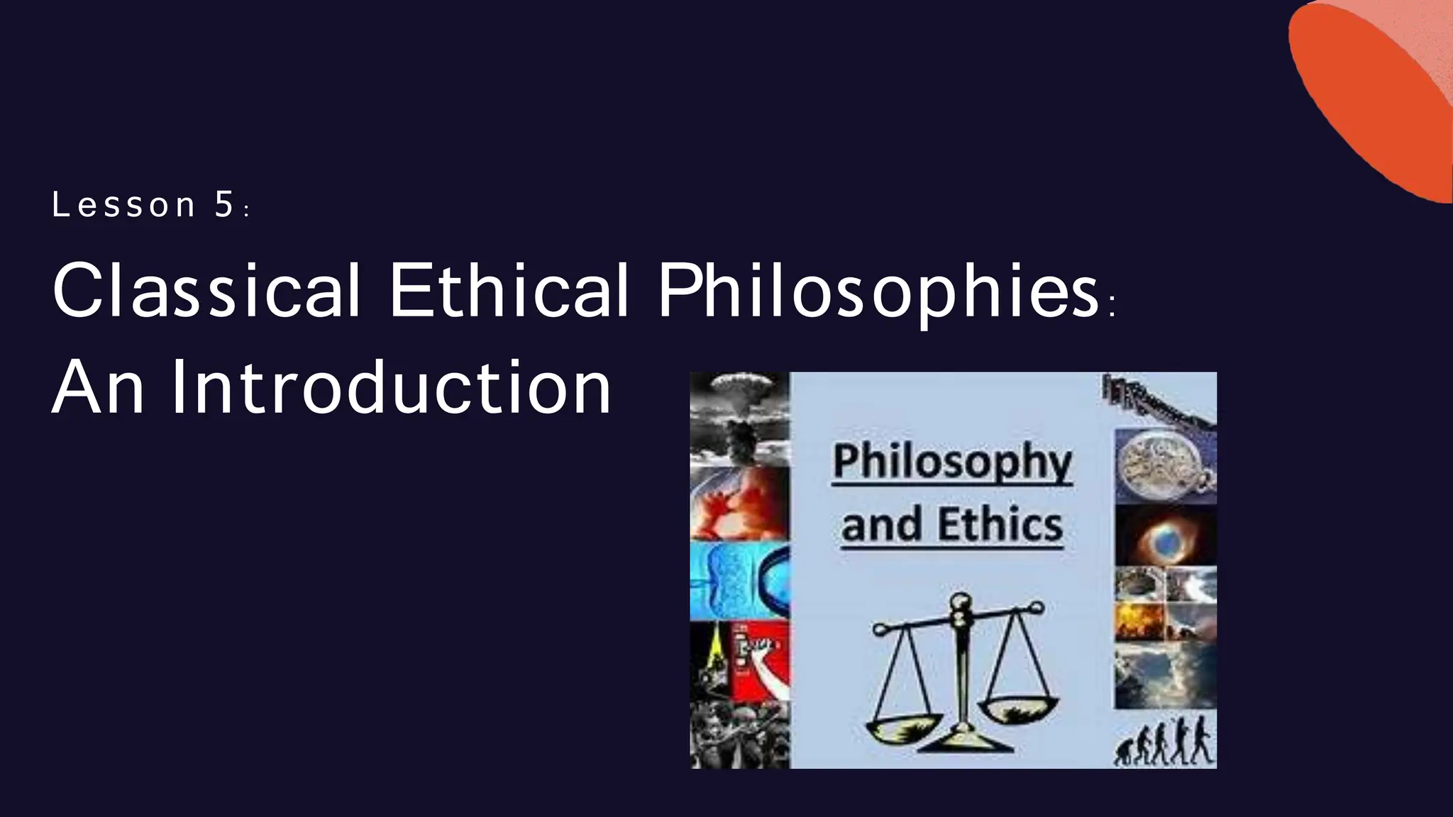 Lesson 5 Classical Ethical Philo.pptx