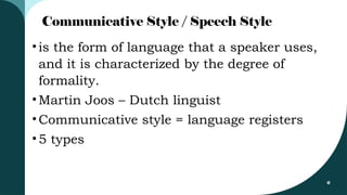 Lesson 5 Communicative Styles or Language Registers.pptx