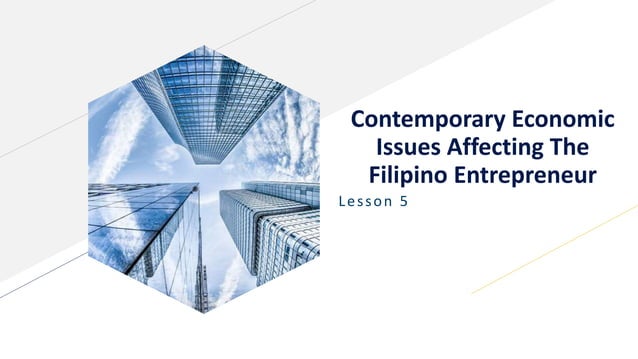 Lesson 5 Contemporary Economic Issues Affecting The Filipino ...
