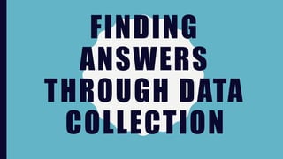 Lesson5 Finding Answers Through Data Collection.pptx