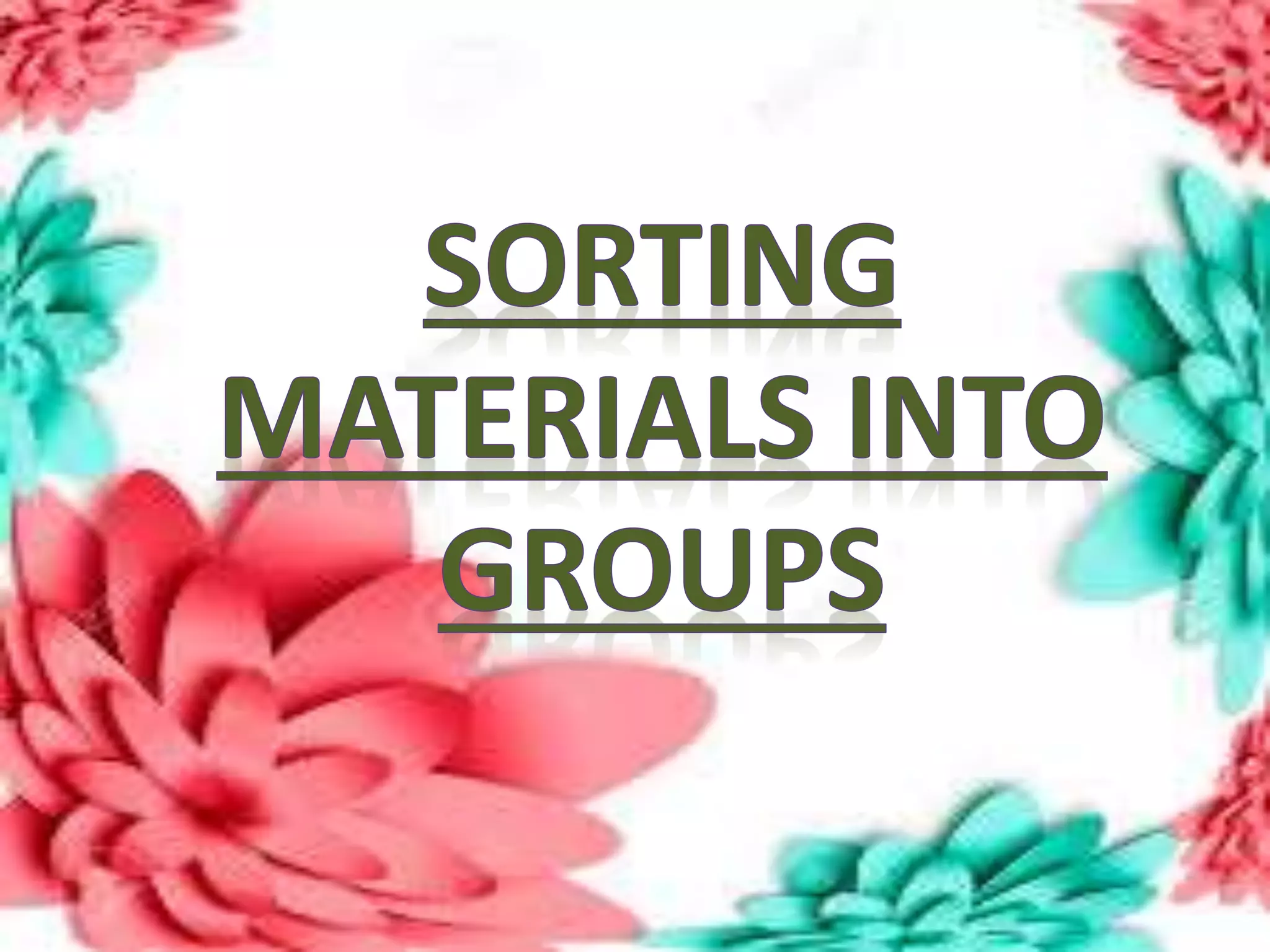 Lesson 5 sorting materials into groups | PPTX