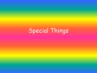 Lesson 5 term 2 special things | PPT