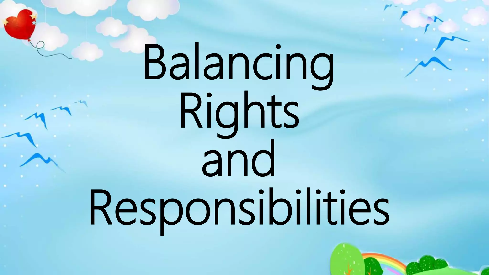 Balancing Rights and Responsibilities | PPTX
